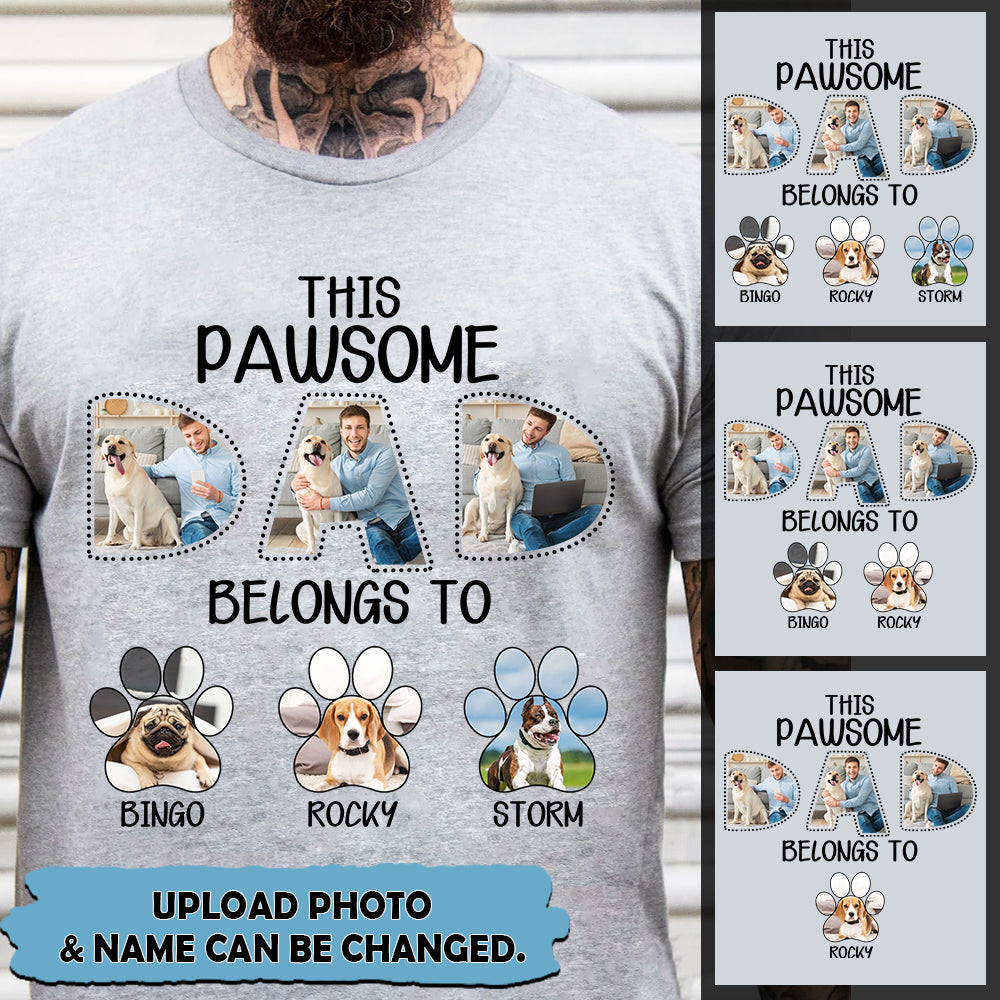 Upload Photo Personalized This Pawsome Dad Belongs To T-shirt HN080801